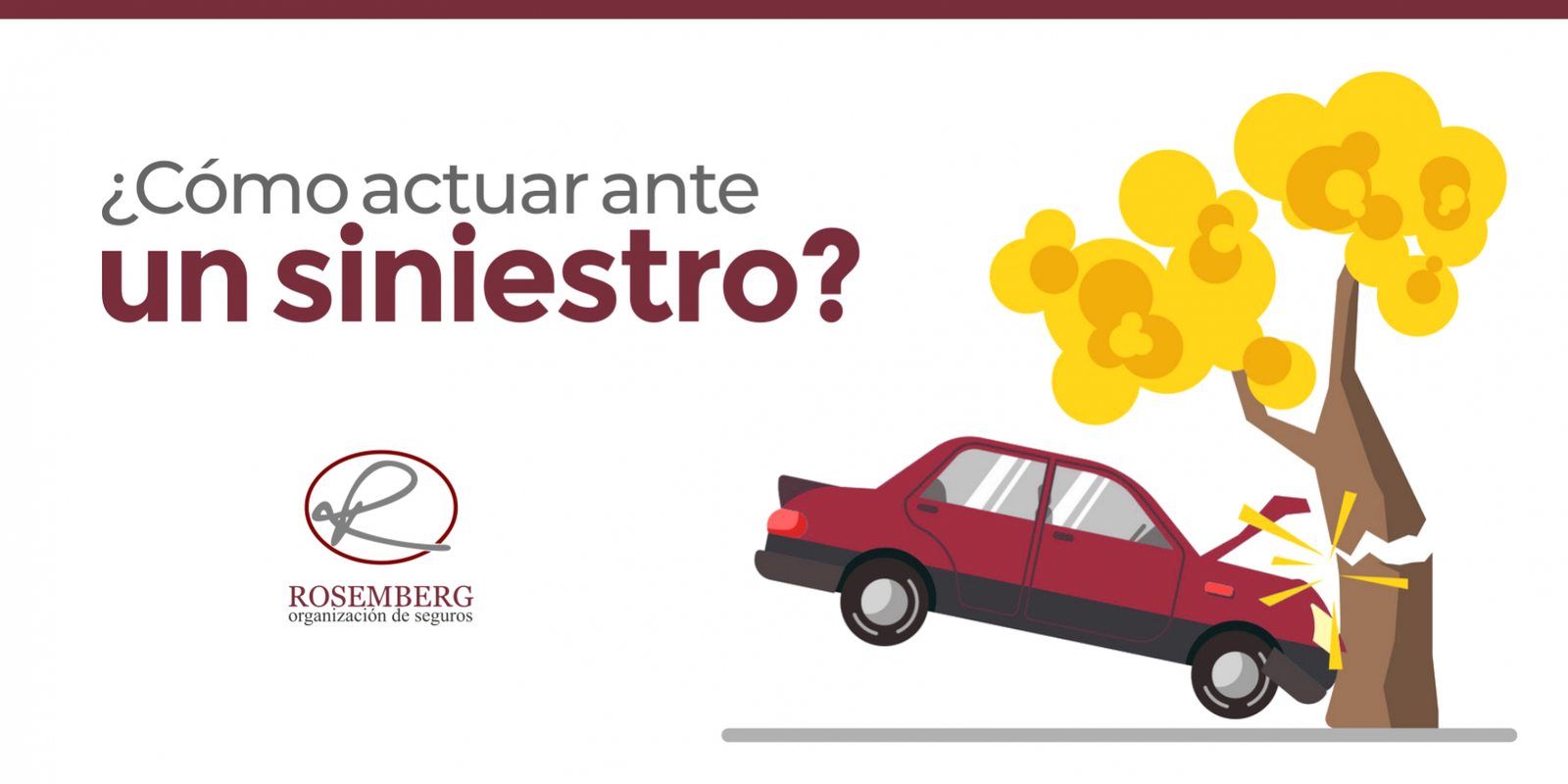¿Cómo actuar ante un siniestro? | Rosemberg Asesores